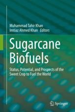 Sugarcane Biofuels: Status, Potential, and Prospects of the Sweet Crop ...