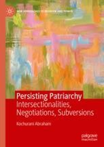 Persisting Patriarchy: Intersectionalities, Negotiations, Subversions ...