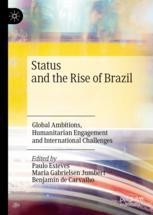 Status and the Rise of Brazil: Global Ambitions, Humanitarian ...