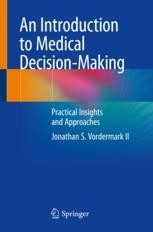 An Introduction to Medical Decision-Making: Practical Insights and ...