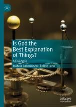 Is God the Best Explanation of Things?: A Dialogue | SpringerLink
