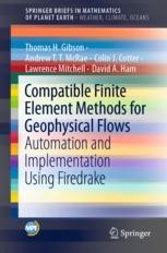 Compatible Finite Element Methods for Geophysical Flows: Automation and Implementation Using ...