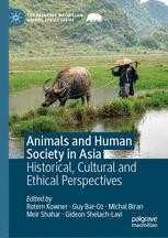 Animals and Human Society in Asia: Historical, Cultural and Ethical ...