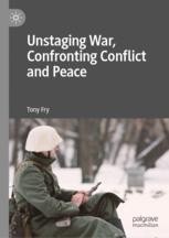 Unstaging War, Confronting Conflict and Peace | Springer Nature Link ...