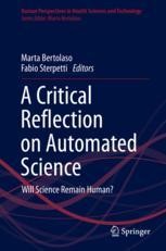 A Critical Reflection on Automated Science: Will Science Remain Human ...