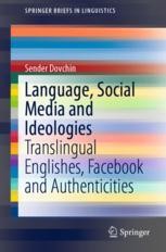 Language, Social Media and Ideologies: Translingual Englishes, Facebook ...