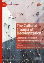 The Cultural Trauma of Decolonization: Colonial Returnees in the ...
