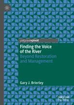 Finding the Voice of the River: Beyond Restoration and Management ...