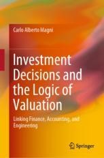 Investment Decisions and the Logic of Valuation: Linking Finance ...