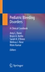 Pediatric Bleeding Disorders: A Clinical Casebook | Springer Nature ...