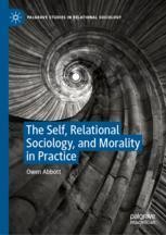 The Self, Relational Sociology, and Morality in Practice | Springer ...