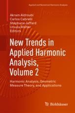 New Trends in Applied Harmonic Analysis, Volume 2: Harmonic Analysis, Geometric Measure Theory ...