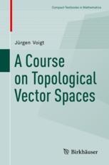 A Course on Topological Vector Spaces | Springer Nature Link (formerly SpringerLink)