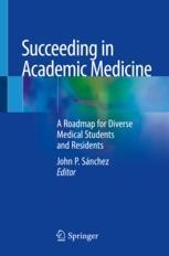 Succeeding in Academic Medicine: A Roadmap for Diverse Medical Students ...