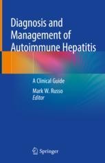 Diagnosis and Management of Autoimmune Hepatitis: A Clinical Guide ...