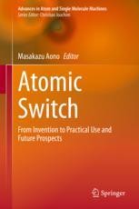 Atomic Switch: From Invention to Practical Use and Future Prospects ...