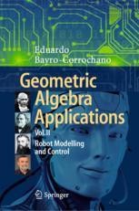 Geometric Algebra Applications Vol. II: Robot Modelling and Control ...