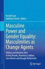 Masculine Power and Gender Equality: Masculinities as Change Agents ...