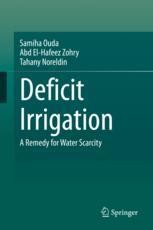 Deficit Irrigation: A Remedy for Water Scarcity | SpringerLink