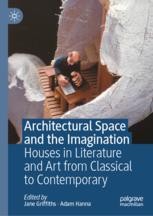Architectural Space and the Imagination: Houses in Literature and Art ...