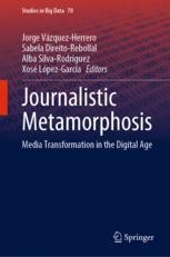 Journalistic Metamorphosis: Media Transformation in the Digital Age ...