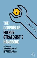 The Corporate Energy Strategist’s Handbook: Frameworks to Achieve ...