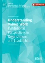 Understanding Values Work: Institutional Perspectives in Organizations ...