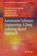 Automated Software Engineering: A Deep Learning-Based Approach ...