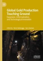 Global Gold Production Touching Ground: Expansion, Informalization, and ...