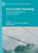 Post-Conflict Hauntings: Transforming Memories of Historical Trauma ...