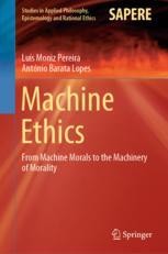 Machine Ethics: From Machine Morals to the Machinery of Morality ...