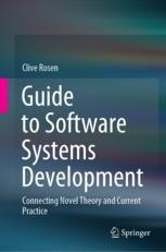 Guide to Software Systems Development: Connecting Novel Theory and ...