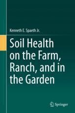 Soil Health on the Farm, Ranch, and in the Garden | Springer Nature Link
