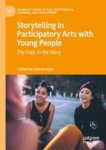 Storytelling in Participatory Arts with Young People: The Gaps in the ...