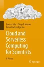 Cloud and Serverless Computing for Scientists: A Primer | Springer ...