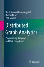Distributed Graph Analytics: Programming, Languages, and Their Compilation | SpringerLink
