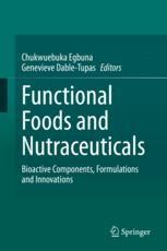 Functional Foods and Nutraceuticals: Bioactive Components, Formulations and Innovations ...