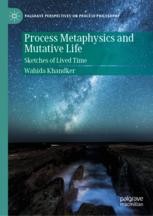 Process Metaphysics and Mutative Life: Sketches of Lived Time ...