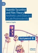 Quentin Tarantino and Film Theory: Aesthetics and Dialectics in Late ...