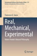 Real, Mechanical, Experimental: Robert Hooke's Natural Philosophy ...