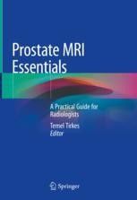 Prostate MRI Essentials: A Practical Guide for Radiologists | SpringerLink