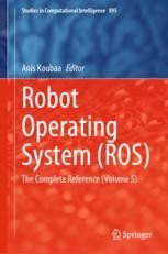 Robot Operating System (ROS): The Complete Reference (Volume 5 ...