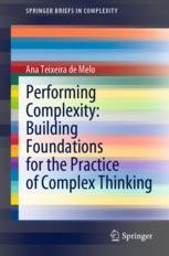 Performing Complexity: Building Foundations for the Practice of Complex ...