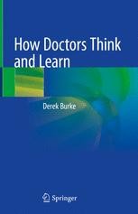 How Doctors Think and Learn | Springer Nature Link (formerly SpringerLink)