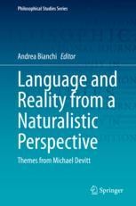 Language and Reality from a Naturalistic Perspective: Themes from Michael Devitt | Springer ...