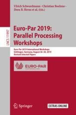 Euro-Par 2019: Parallel Processing Workshops: Euro-Par 2019 International Workshops, Göttingen ...