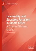 Leadership and Strategic Foresight in Smart Cities: A Futures Thinking ...