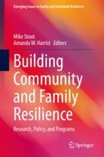 Building Community and Family Resilience: Research, Policy, and ...