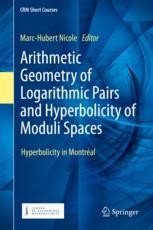 Arithmetic Geometry of Logarithmic Pairs and Hyperbolicity of Moduli Spaces: Hyperbolicity in ...