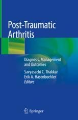 Post-Traumatic Arthritis: Diagnosis, Management and Outcomes | SpringerLink